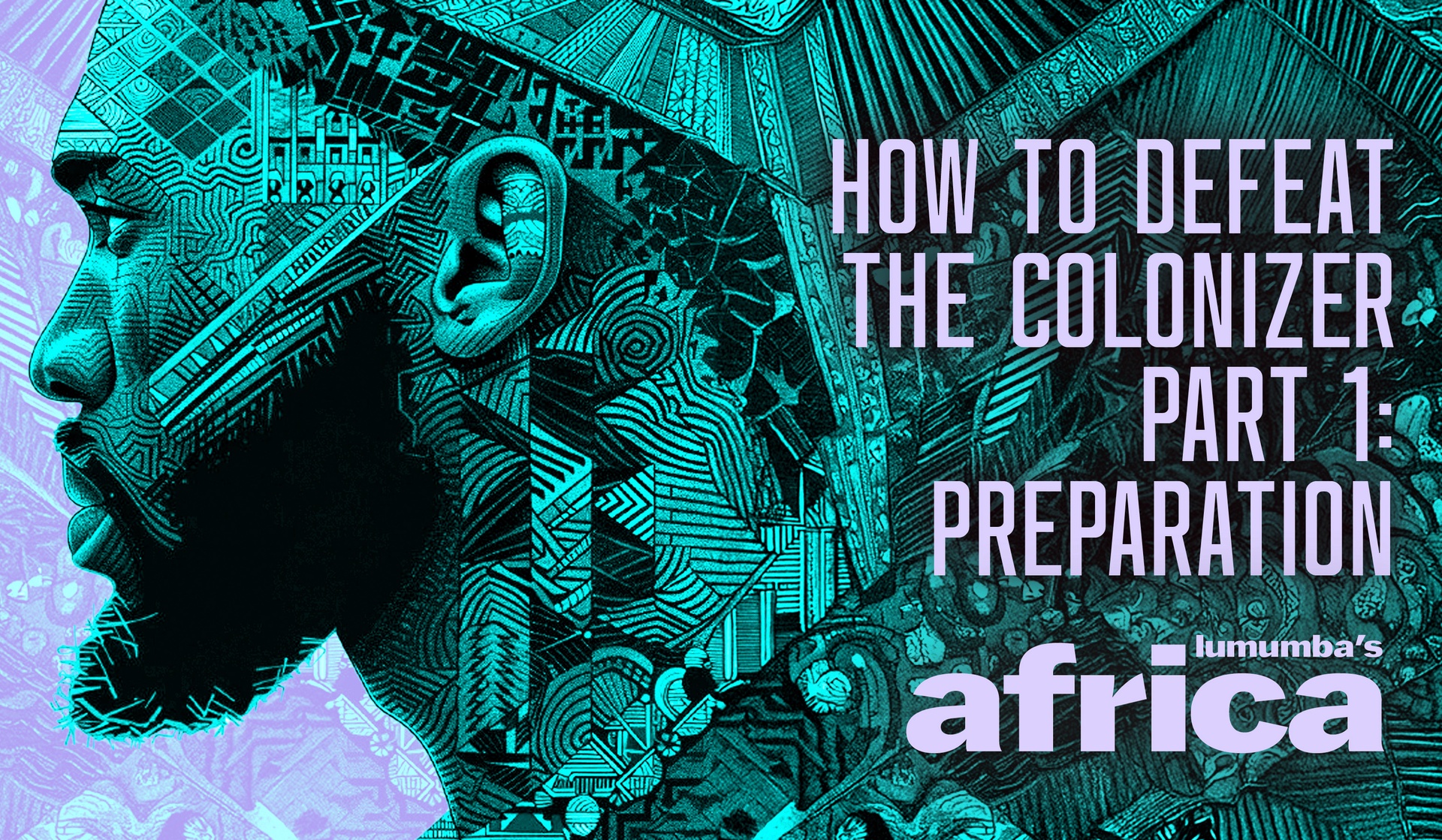 How to Defeat the Colonizer. Part 1: Preparation
